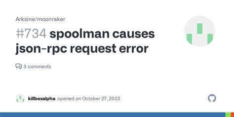 Spoolman Causes Json Rpc Request Error · Issue 734 · Arksinemoonraker · Github
