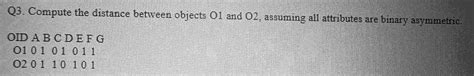 Solved Q3 ﻿compute The Distance Between Objects O1 ﻿and O2