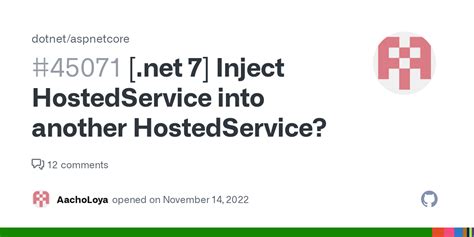 Net 7 Inject Hostedservice Into Another Hostedservice · Issue