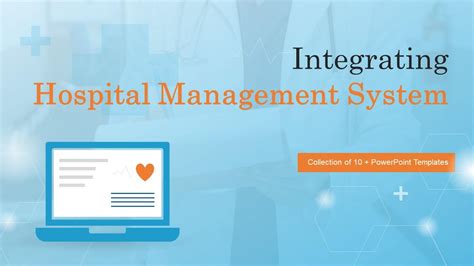 Integrating Hospital Management System Powerpoint Ppt Template Bundles