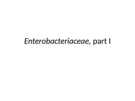 Enterobacteriaceae 1 Pathogenic Microorganism Lecture Slides Bio