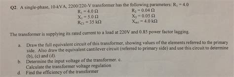 Solved 02 A Single Phase 10 Kva 2200 220 V Transformer