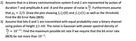 2 Assume That In A Binary Communications System 0 And 1 Are
