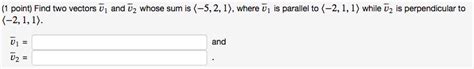 Solved 1 Point Find Two Vectors Ūi And Uz Whose Sum Is