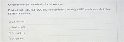 solved choose the correct symbolization for this