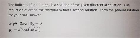 solved the indicated function y1 is a solution of the