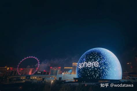 今年九月去拉斯维加斯体验全球最大的球体建筑msg sphere 知乎