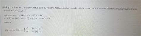 Solved Using The Fourier Transform Solve Step By Step The Chegg