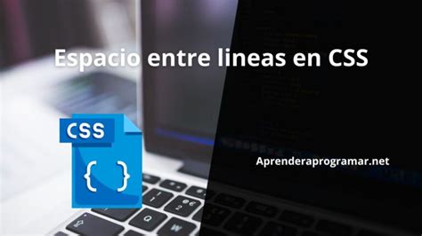 Espacio Entre Lineas En CSS CSS Aprender A Programar