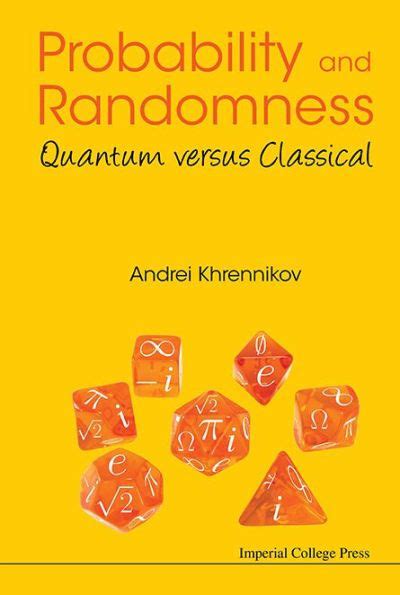 Probability And Randomness Quantum Versus Classical Livre De