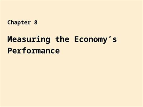 Ppt Chapter 8 Measuring The Economys Performance 8 2 Learning Objectives Describe The