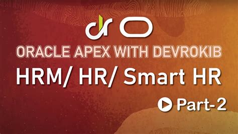 Oracle Apex Tutorial 2 Page Setup Classic Report Form Creation And Dml In Hrmhrsmart Hr App