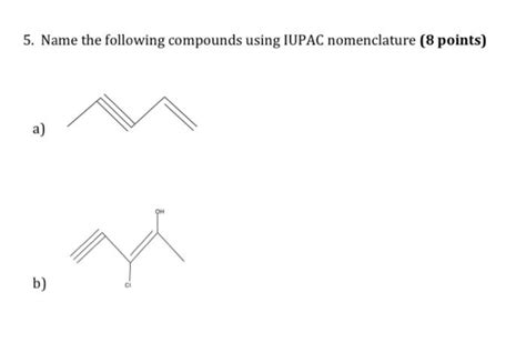Solved Name The Following Compounds Using IUPAC Chegg