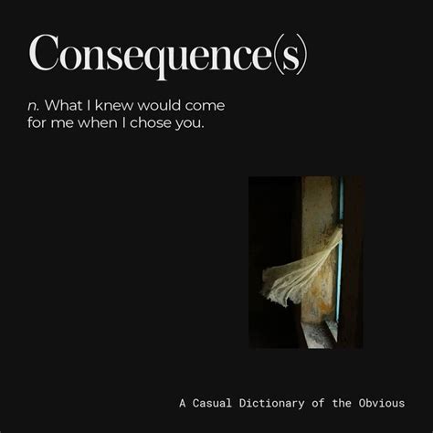 Consequences Definition Relatable Quotes Relationship Quotes Dictionary