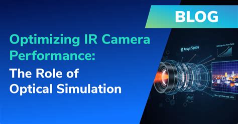Optical Simulation For Ir Cameras Suppress Stray Light And Optimize