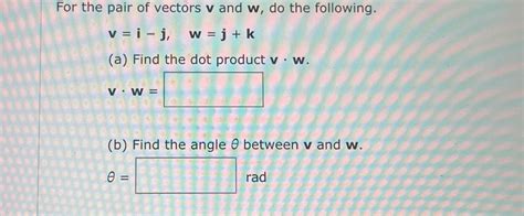 Solved For The Pair Of Vectors V And W Do The Chegg Com