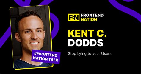 Stop Lying To Your Users Insights From Kent C Dodds Frontend Nation