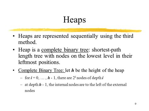1 Heaps A heap is a binary tree. A heap is best implemented in sequential representation (using ...