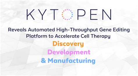 Kytopen Reveals Automated High Throughput Gene Editing Platform To Accelerate Cell Therapy