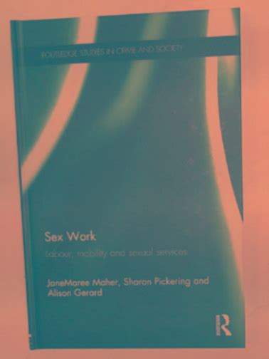 Sex Work Labour Mobility And Sexual Services By MAHER JaneMaree Others Used Very Good