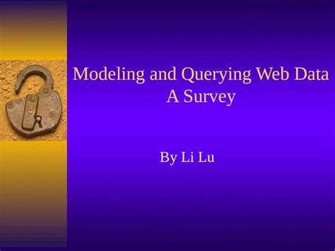 Ppt Modeling And Querying Web Data A Survey Dokumentips