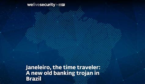 Eset Descubre Un Nuevo Troyano Bancario Que Ataca A Empresas Brasileñas