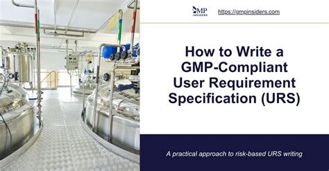 How To Write A Gmp Compliant User Requirement Specification Urs Gmp
