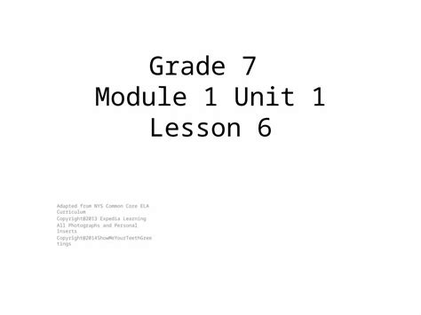 Pptx Grade 7 Module 1 Unit 1 Lesson 6 Adapted From Nys Common Core Ela Curriculum Copyright