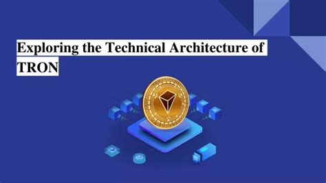 Ppt Exploring The Technical Architecture Of Tron Powerpoint