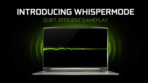 Nvidia S WhisperMode Promises Near Silent Gaming For Max Q AND All 10 Series Notebooks