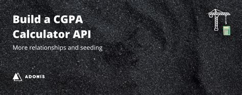 Cgpa Calculator With Adonisjs Db Seeding Codementor