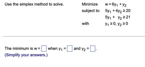 Solved Use The Simplex Method To Solve Minimize Subject