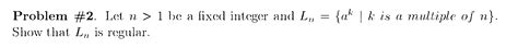 Solved Problem 2 Let N 1 Be A Fixed Integer And Ln Akk Chegg Com