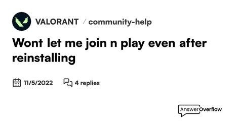 Wont Let Me Join N Play Even After Reinstalling Valorant
