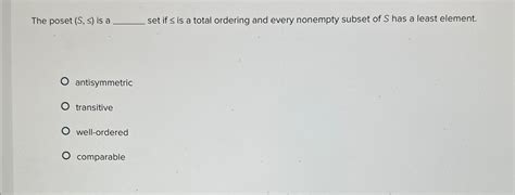 solved the poset ≤ ﻿is a ﻿set if ≤ ﻿is a total ordering