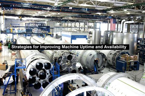 Strategies For Improving Machine Uptime And Availability Tech Globally