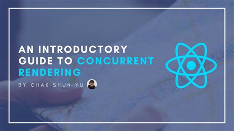 An Introductory Guide To Concurrent Rendering Rreactjs