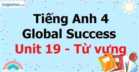 Từ vựng Unit 19 Tiếng Anh 4 Global Success | Tiếng Anh 4 - Global Success