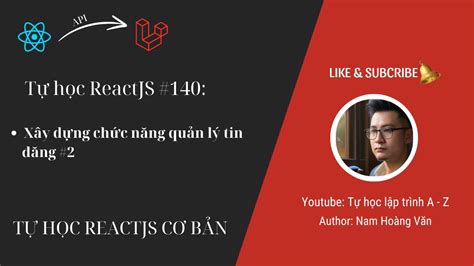 tự học reactjs 140 xây dựng chức năng quản lý tin đăng 2 youtube