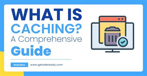 What Is Caching Types Benefits And Best Practices