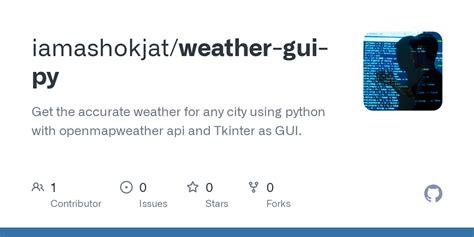 GitHub Iamashokjat Weather Gui Py Get The Accurate Weather For Any City Using Python With