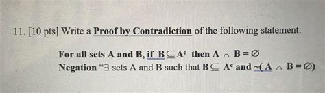 Solved 11 [10 Pts] Write A Proof By Contradiction Of The