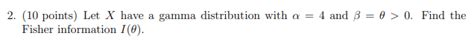 Solved 2 10 Points Let X Have A Gamma Distribution With Chegg Com