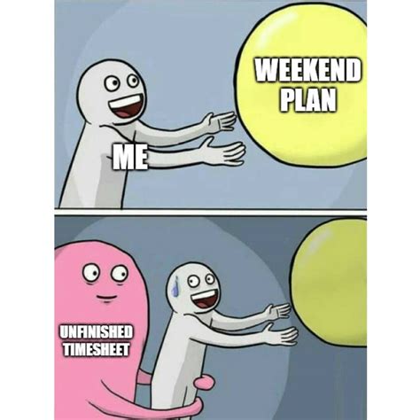 Best Funny Timesheet Memes For Motivation And Fun