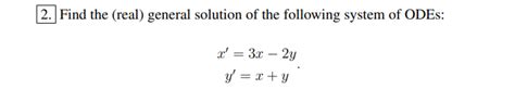 Solved 2 Find The Real General Solution Of The