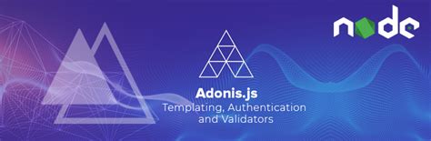 adonisjs templating authentication and validators hk infosoft