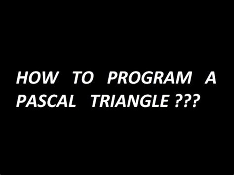 PASCALS TRIANGLE IN Cpp C PROGRAMMING LANGUAGE EASY AND UNDERSTANDABLE ASAD ALAM DEV CPP