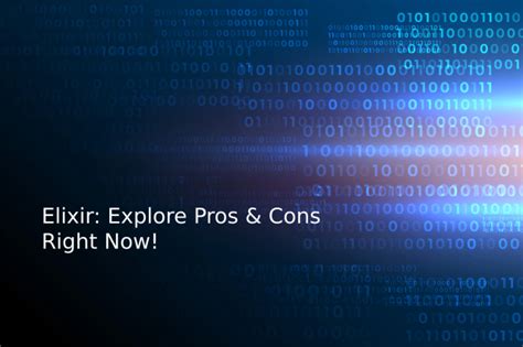 elixir explore pros and cons right now