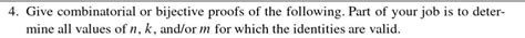 Solved 4 Give Combinatorial Or Bijective Proofs Of The