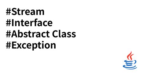 Abstract Class Interface Exception Stream